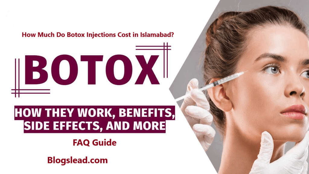 How Much Do Botox Injections Cost in Islamabad? FAQ Guide
